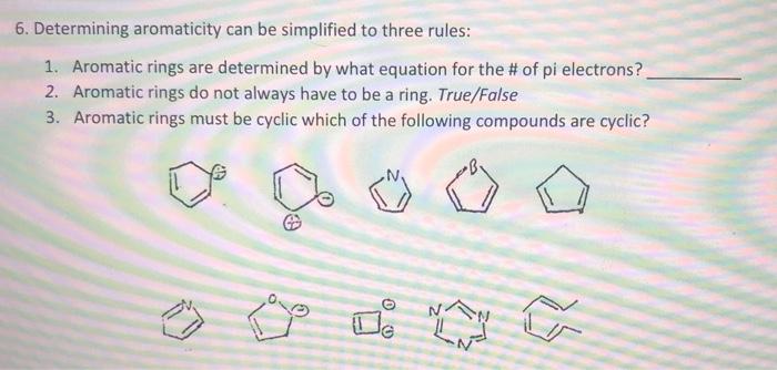 Solved 6. Determining aromaticity can be simplified to three | Chegg.com
