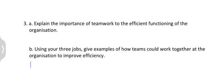 Solved 3. a. Explain the importance of teamwork to the | Chegg.com