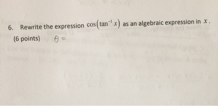 Solved 6. Rewrite the expression cos( tanx) as an algebraic | Chegg.com