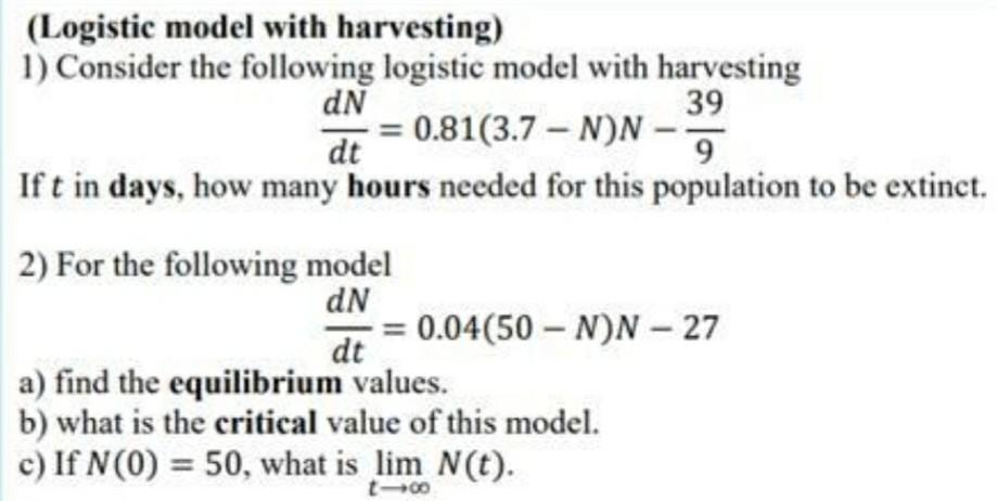 Solved (Logistic model with harvesting) 1) Consider the | Chegg.com