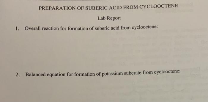 Solved PREPARATION OF SUBERIC ACID FROM CYCLOOCTENE Lab | Chegg.com