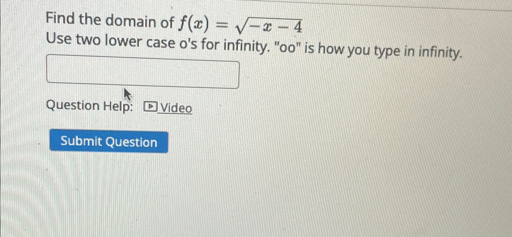 Solved Find the domain of f(x)=-x-42Use two lower case o's | Chegg.com