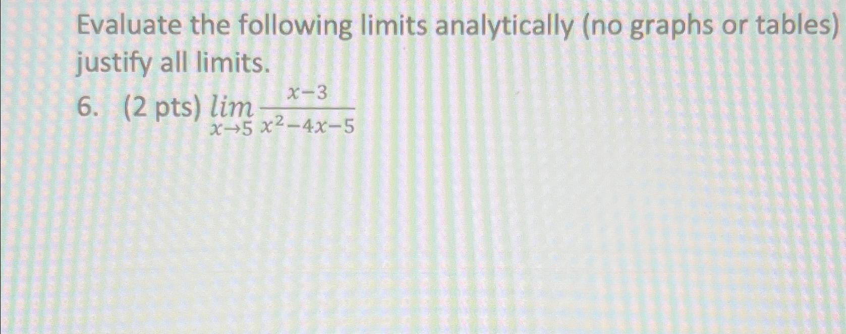 Solved Evaluate the following limits analytically (no graphs | Chegg.com