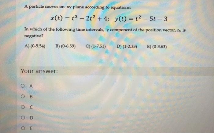 Solved A particle moves on xy plane according to equations: | Chegg.com