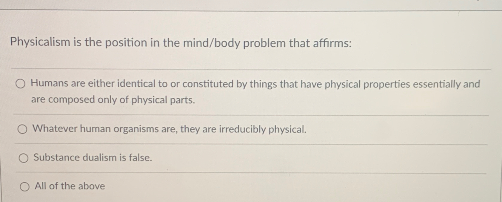 Solved Physicalism is the position in the mind/body problem | Chegg.com