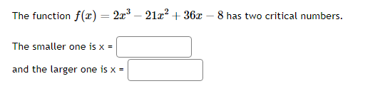 Solved The function f(x)=2x3-21x2+36x-8 ﻿has two critical | Chegg.com