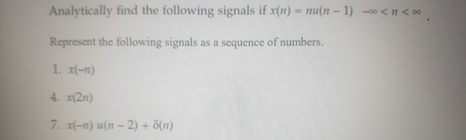 Solved Analytically find the following signals if x(n) = | Chegg.com