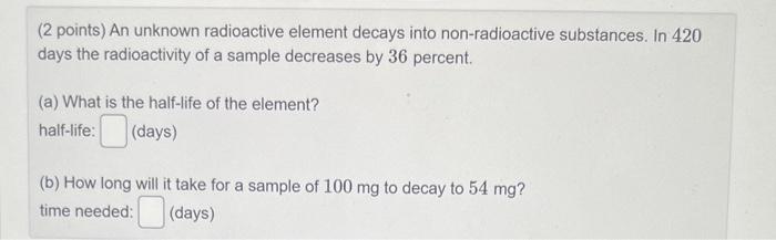 Solved (2 points) An unknown radioactive element decays into | Chegg.com