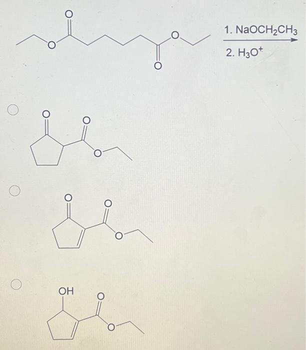 Solved 1. NaOCH2CH3 2. H3O+ | Chegg.com
