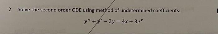 Solved 2. Solve the second order ODE using method of | Chegg.com