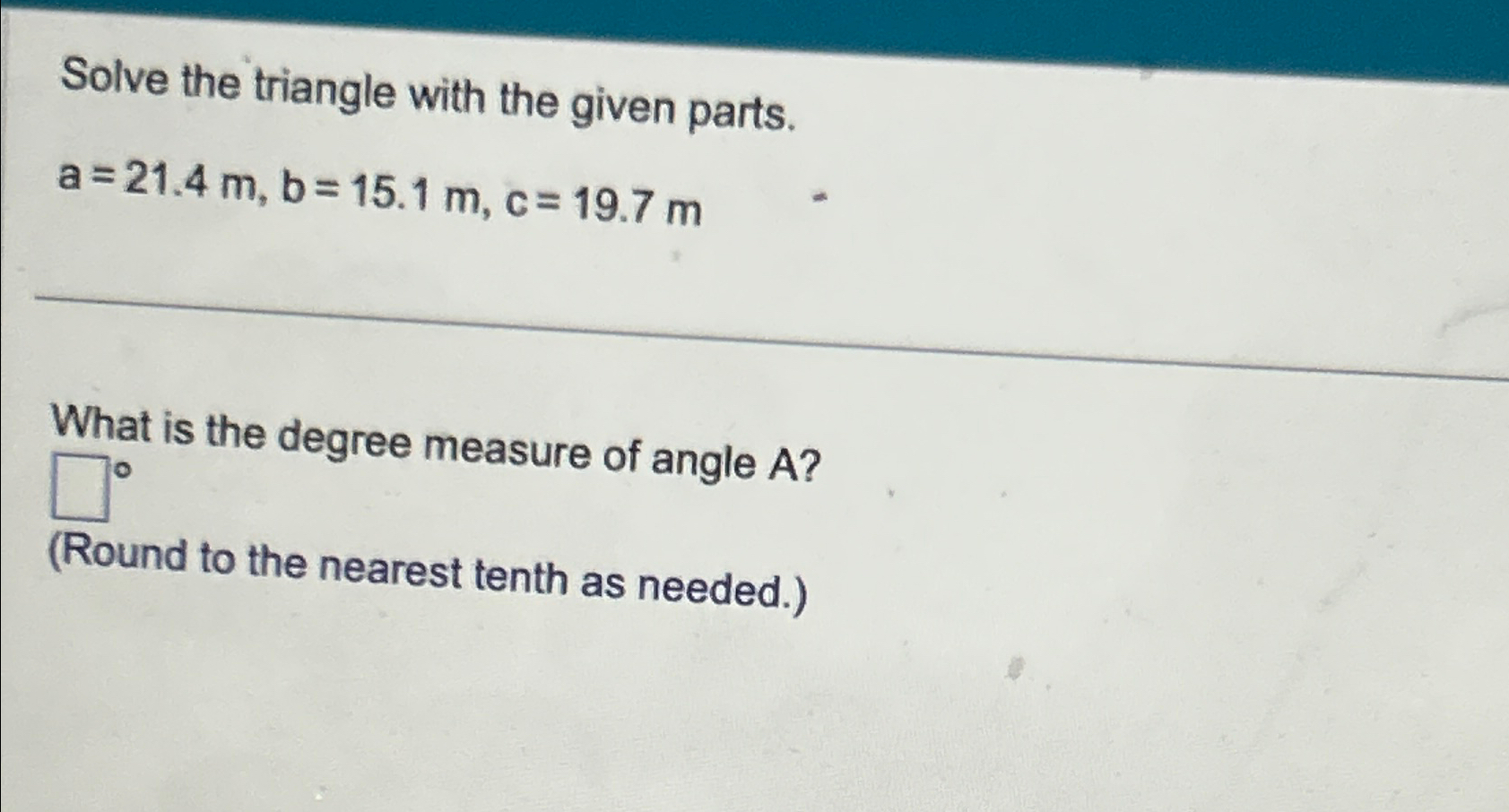 Solved Solve the triangle with the given | Chegg.com
