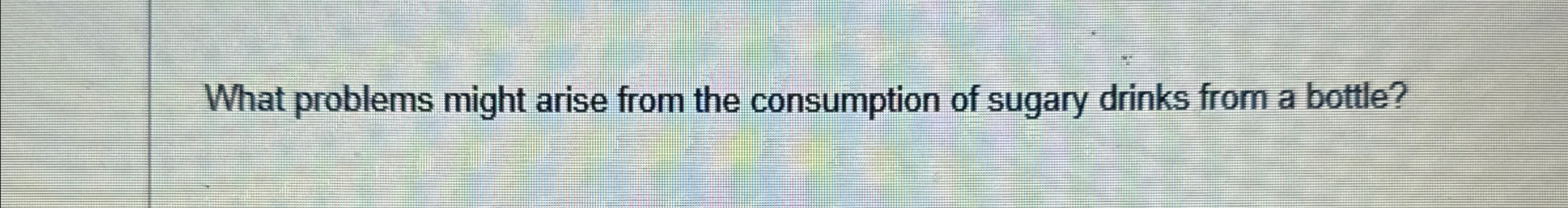 Solved What problems might arise from the consumption of | Chegg.com