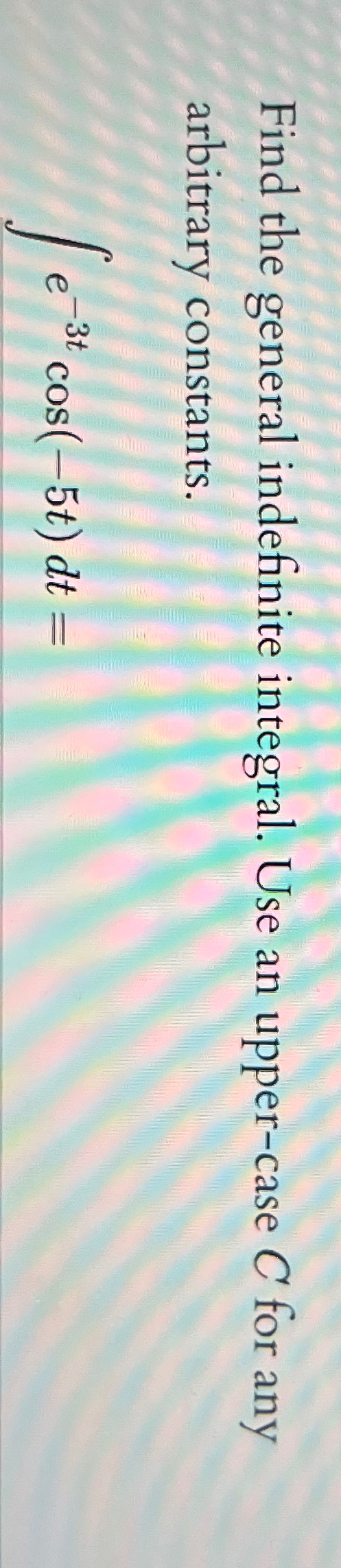 Solved Find the general indefinite integral. Use an | Chegg.com