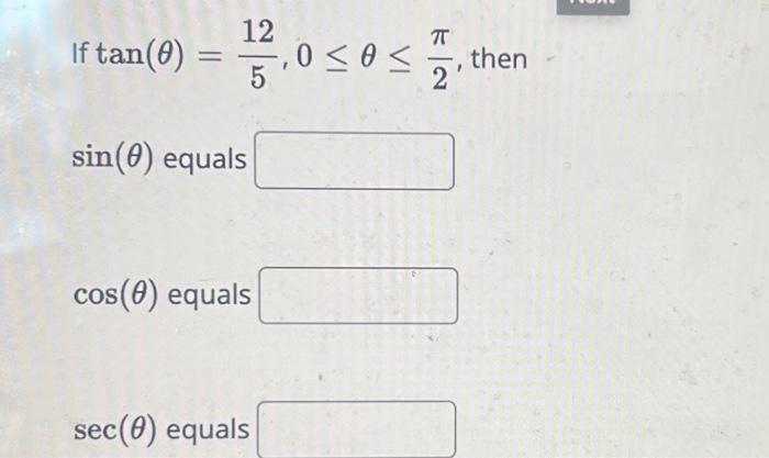 If tan(θ)=512,0≤θ≤2π, then sin(θ) equals cos(θ) | Chegg.com