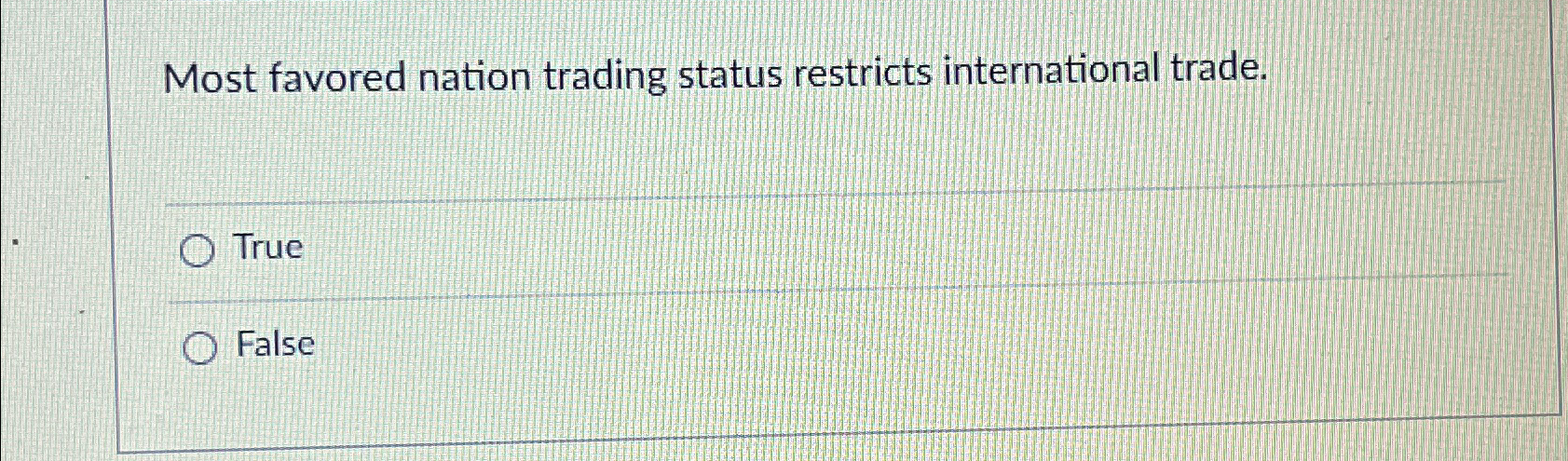 Solved Most favored nation trading status restricts | Chegg.com