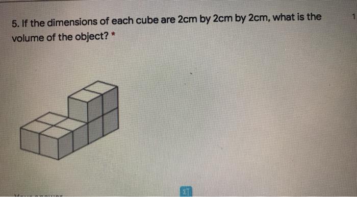 Solved 5. If the dimensions of each cube are 2cm by 2cm by | Chegg.com