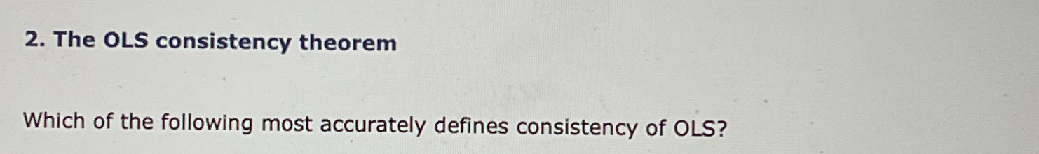 Solved The OLS consistency theoremWhich of the following | Chegg.com