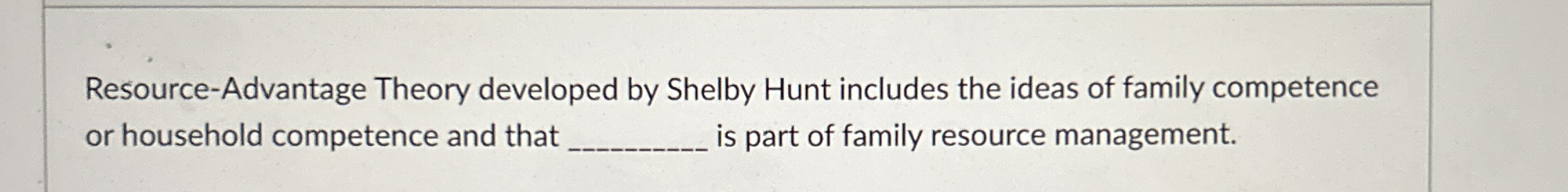 Solved Resource-Advantage Theory developed by Shelby Hunt | Chegg.com