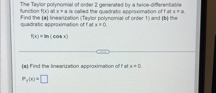 Solved The Taylor polynomial of order 2 generated by a | Chegg.com