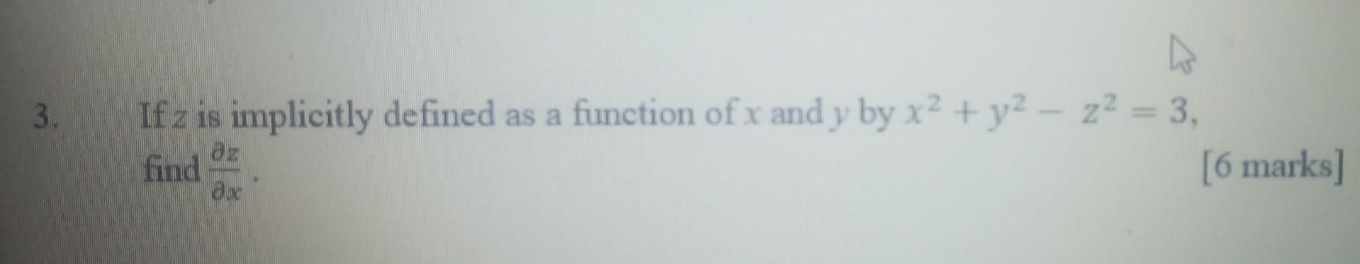Solved 3. If z is implicitly defined as a function of x and | Chegg.com