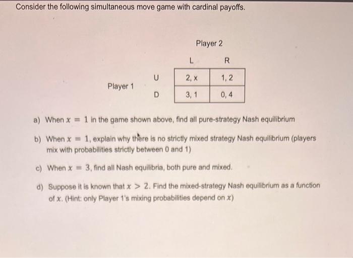 Solved Consider the following simultaneous move game with | Chegg.com