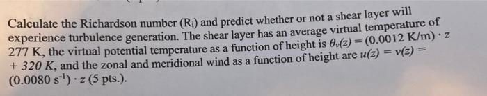 Solved Calculate the Richardson number (Ri) and predict | Chegg.com