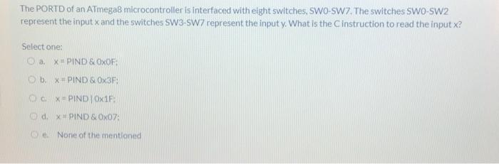 Solved The PORTD of an ATmega8 microcontroller is interfaced | Chegg.com