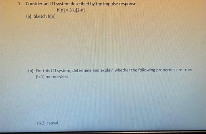 Solved 1. Consider an LTI system described by the impulse | Chegg.com