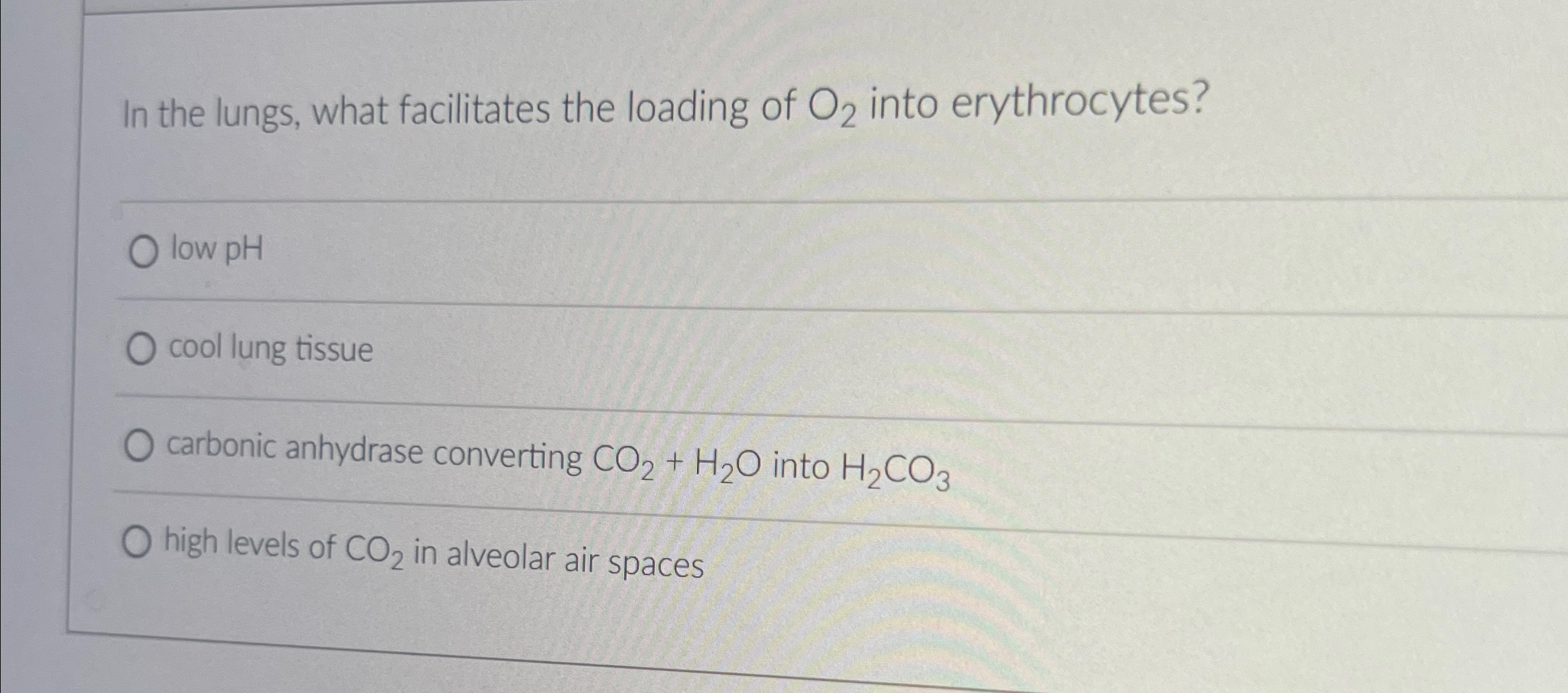 Solved In the lungs, what facilitates the loading of O2 | Chegg.com