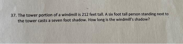 Solved 37. The tower portion of a windmill is 212 feet tall. | Chegg.com