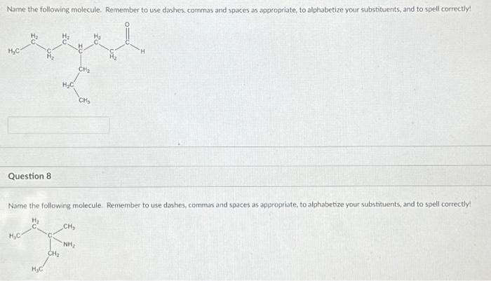 Solved Name the following molecule. Remember to use dashes, | Chegg.com