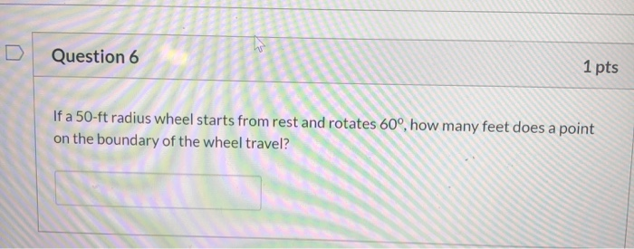 Solved Question 6 1 pts If a 50-ft radius wheel starts from | Chegg.com