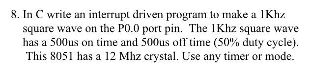 Solved 8. In C write an interrupt driven program to make a | Chegg.com
