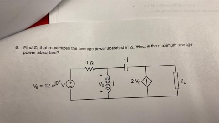 Solved 6. Find ZL that maximizes the average power absorbed | Chegg.com