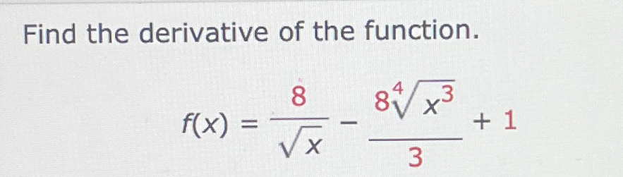 Solved Find the derivative of the function.f(x)=8x2-8x343+1 | Chegg.com