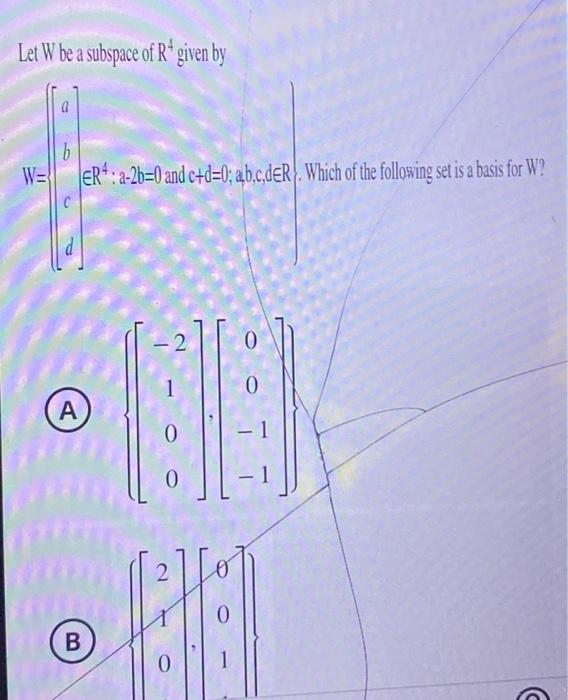 Solved Let W be a subspace of R4 given by | Chegg.com