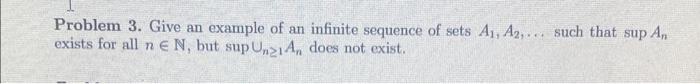 Solved Problem 3. Give an example of an infinite sequence of | Chegg.com