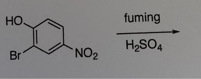 Solved НО. fuming H2SO4 Br NO2 | Chegg.com