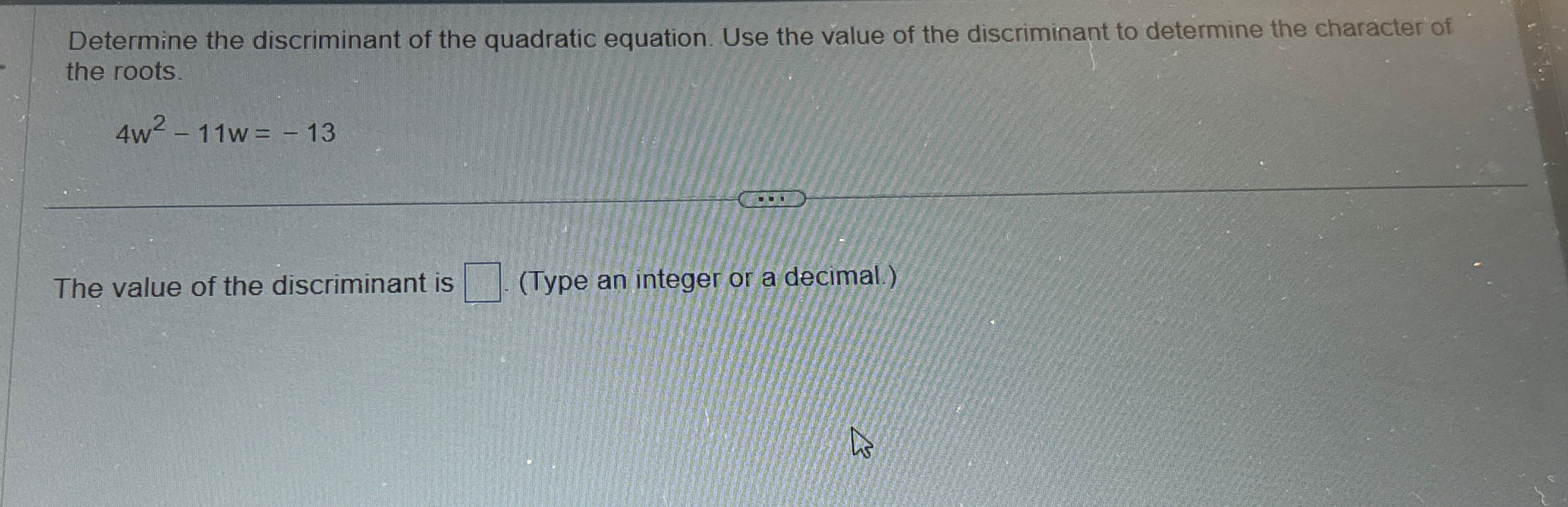 Solved Determine the discriminant of the quadratic equation. | Chegg.com