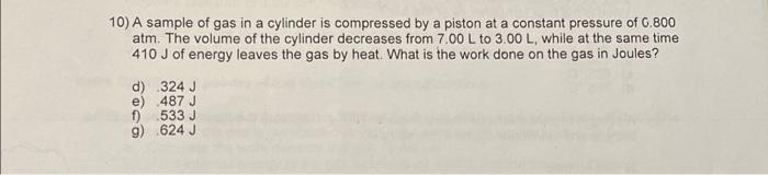 Solved A sample of gas in a cylinder is compressed by a | Chegg.com