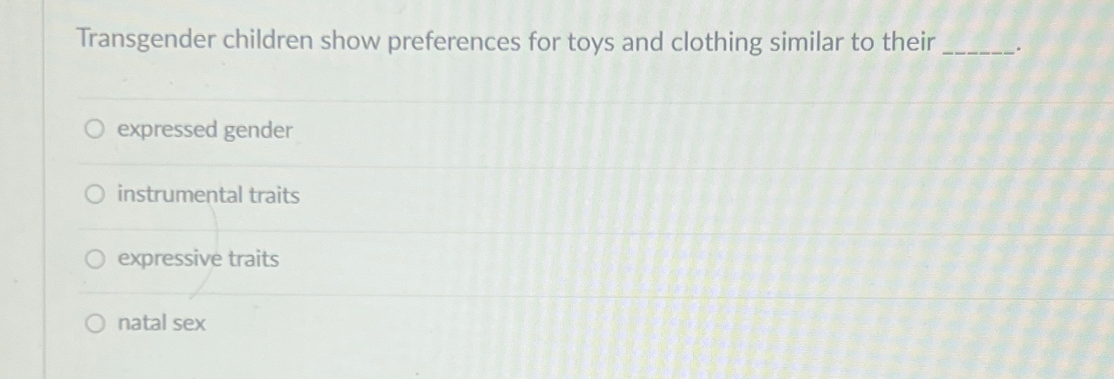 Solved Transgender children show preferences for toys and | Chegg.com
