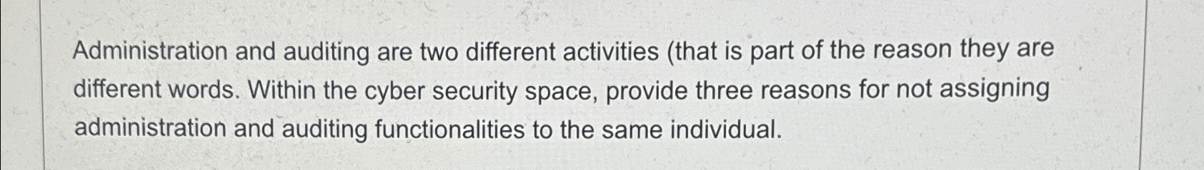 Solved Administration and auditing are two different | Chegg.com