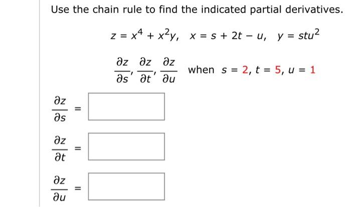 Solved Use the chain rule to find the indicated partial | Chegg.com