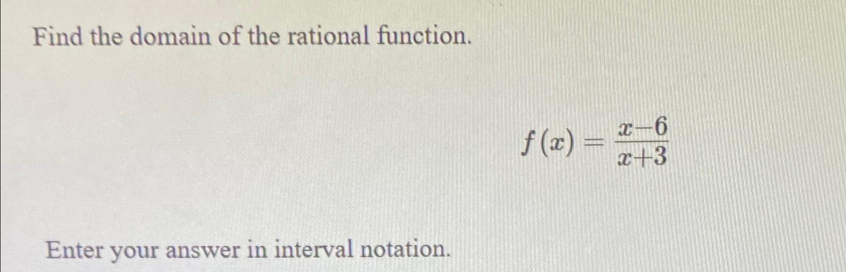 Solved Find the domain of the rational | Chegg.com