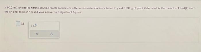 Solved If 90 2 Ml Of Lead Ii Nitrate Solution Reacts