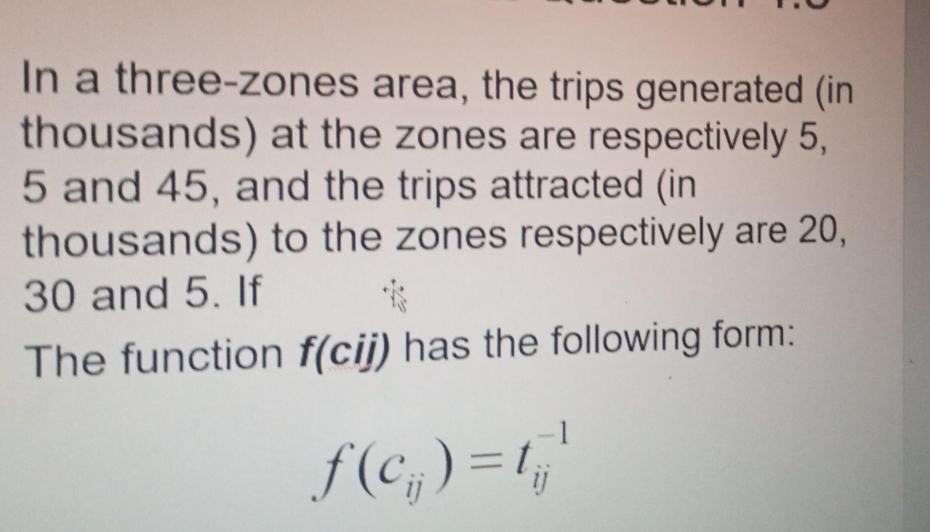 Solved In a three-zones area, the trips generated (in | Chegg.com