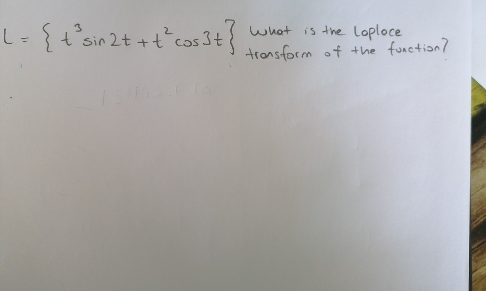 Solved (= { t sin 2t+t t cos3t} What is the loploce | Chegg.com