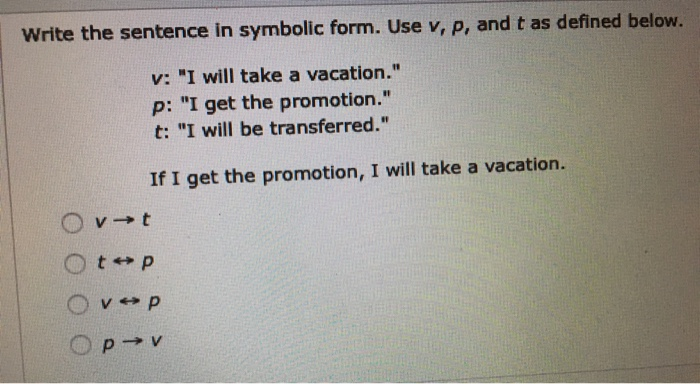 Solved Write The sentence In Symbolic Form Use V P And T Chegg solved-write-the-sentence-in-symbolic-form-use-v-p-and-t-chegg