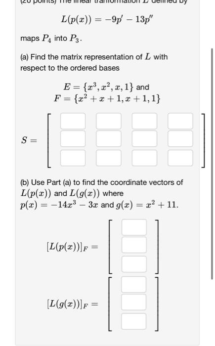 Solved L(p(x))=−9p′−13p′′ maps P4 into P3. (a) Find the | Chegg.com