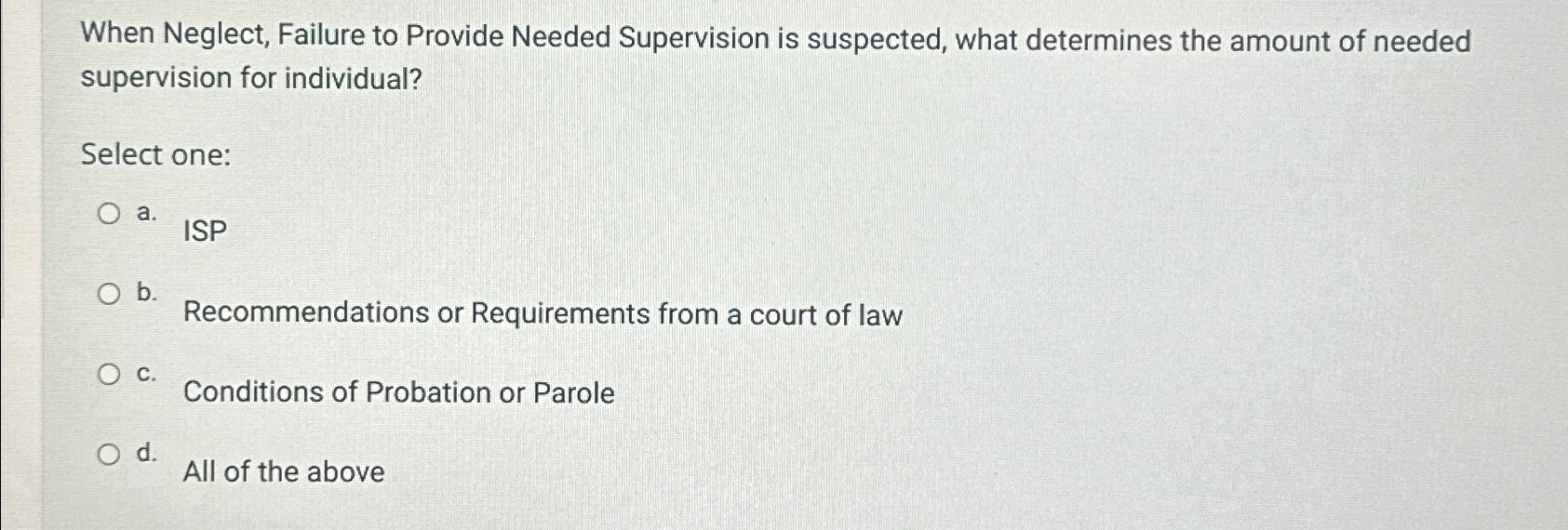 Solved When Neglect, Failure to Provide Needed Supervision | Chegg.com